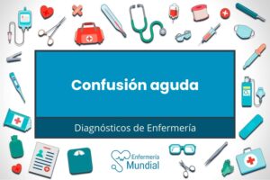 Confusión aguda: Diagnóstico clave para el cuidado efectivo